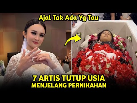 SANGAT MIRIS, 7 Artis Ini Meninggal Dunia Menjelang Hari Pernikahan