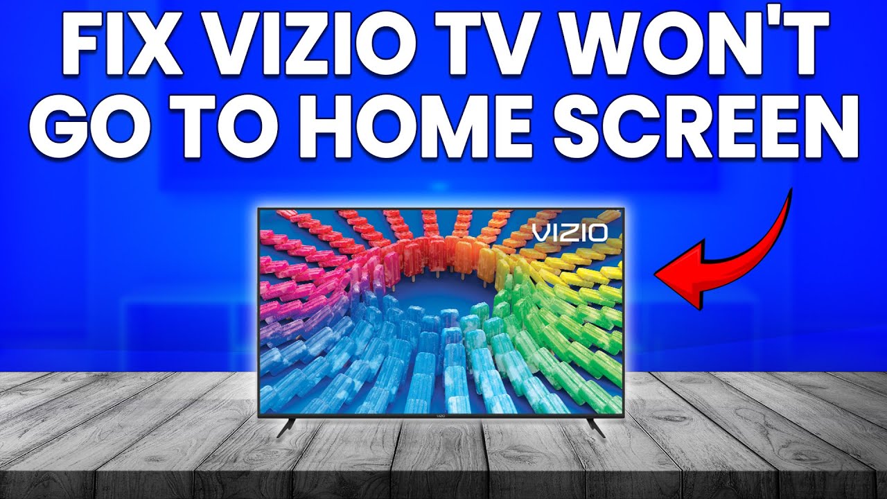 How To Fix Vizio TV Won't Go To Home Screen (Easy Troubleshooting Guide ...