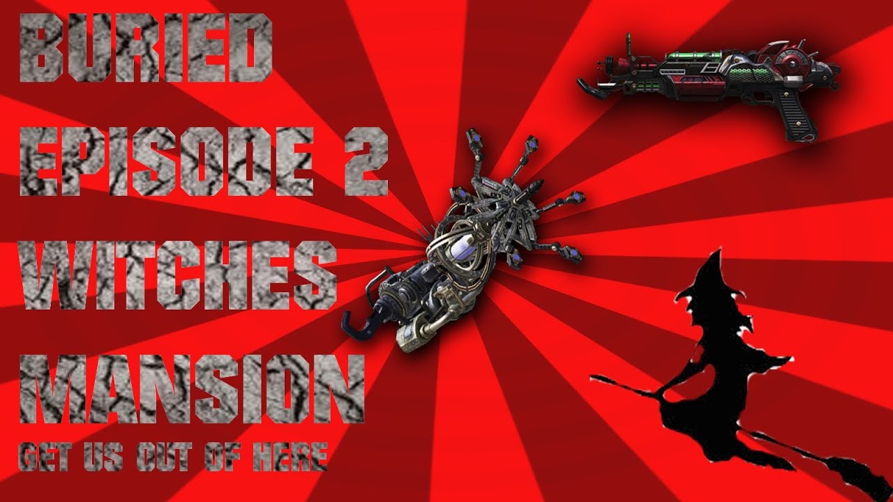 Black ops 2: *BURIED* Episode 2 THE WITCHES MANSION - YouTube