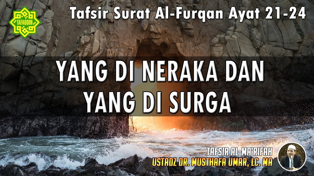 TAFSIR SURAT AL-FURQAN AYAT 21 - 24 | Ustadz Dr. Musthafa Umar, Lc., MA - YouTube