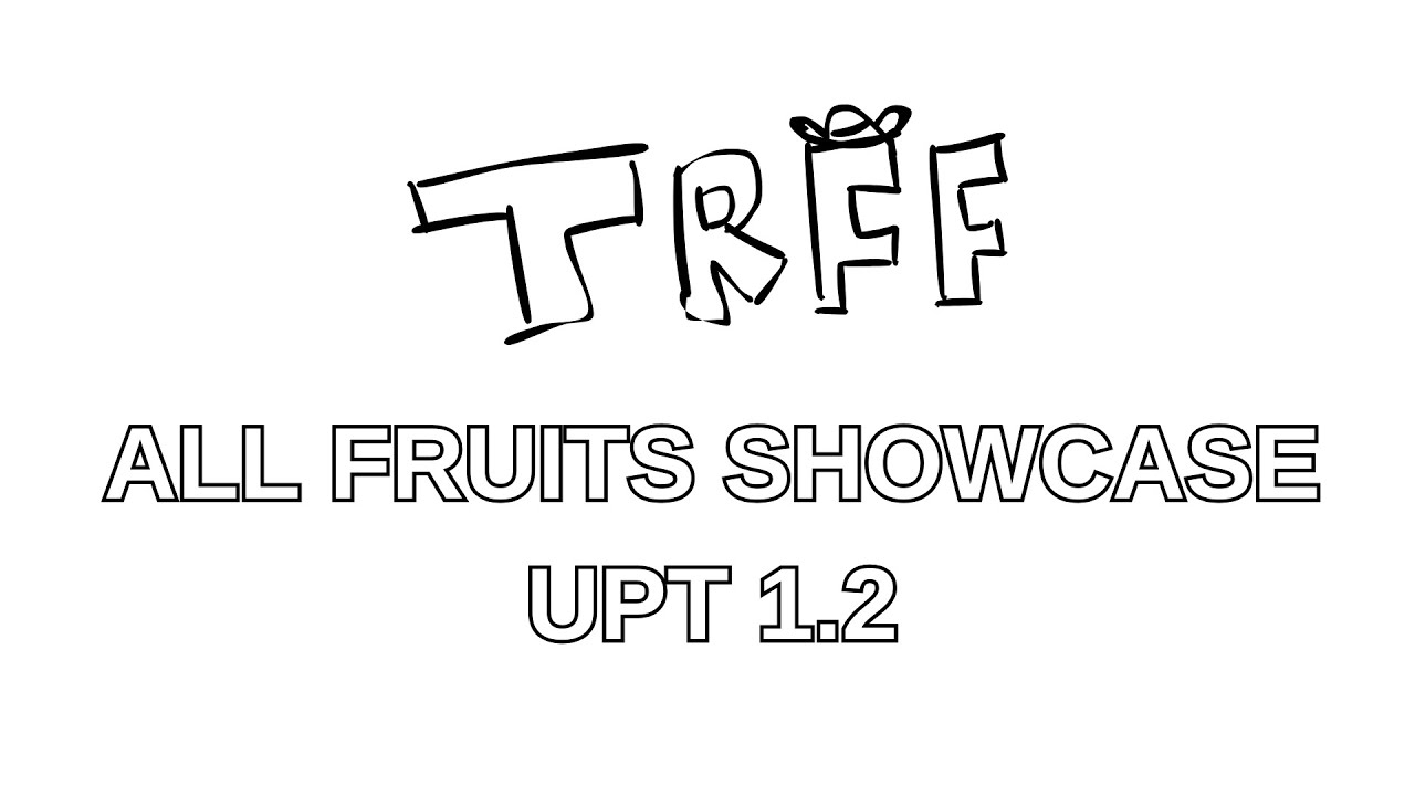 TRFF | All fruits showcase | Upt. 1.2 - YouTube