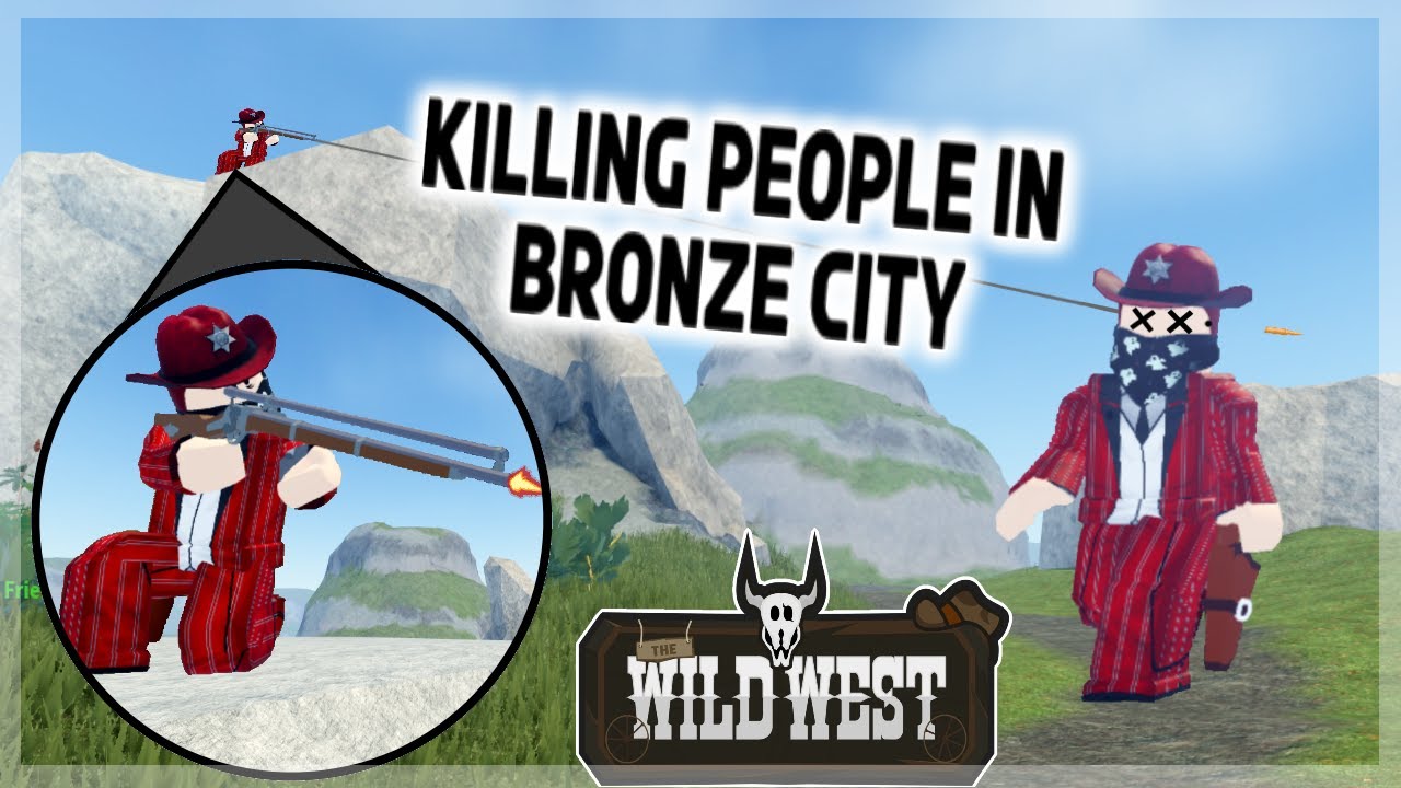 Wild West - Killing Everyone in Bronze City (Roblox) - YouTube