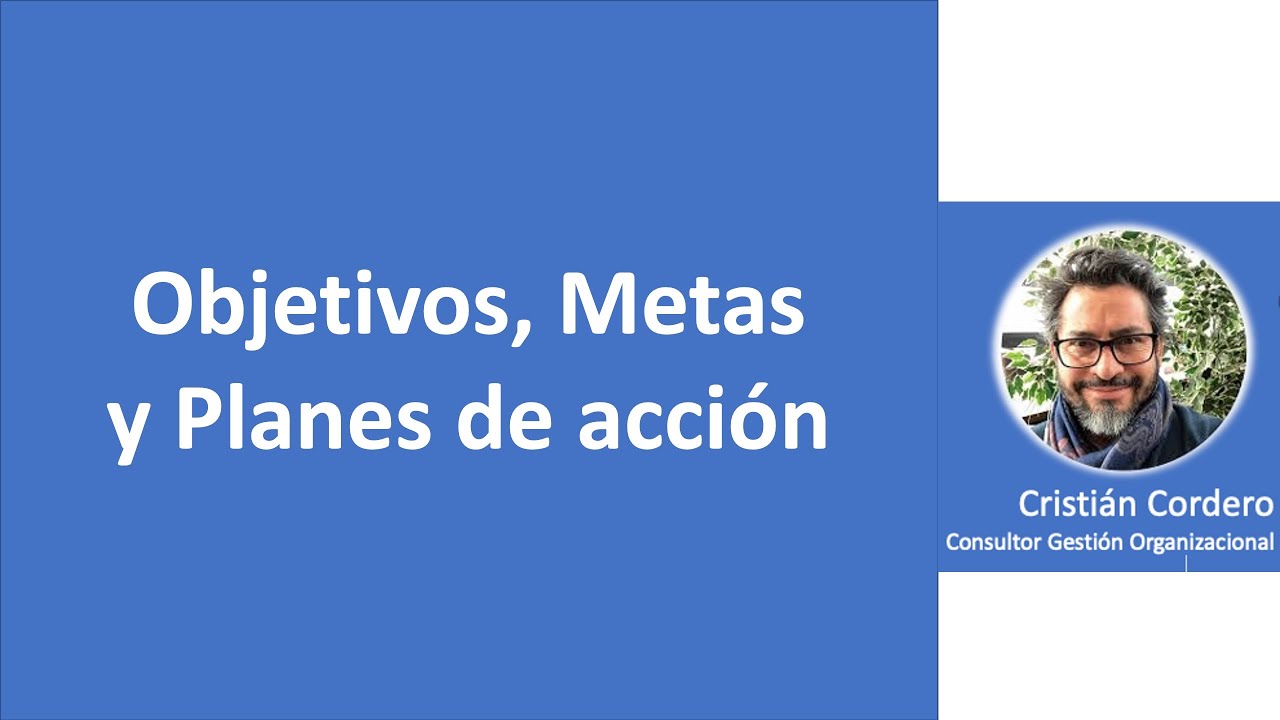 ¿Cómo generar Objetivos, Metas y Planes de acción? - YouTube
