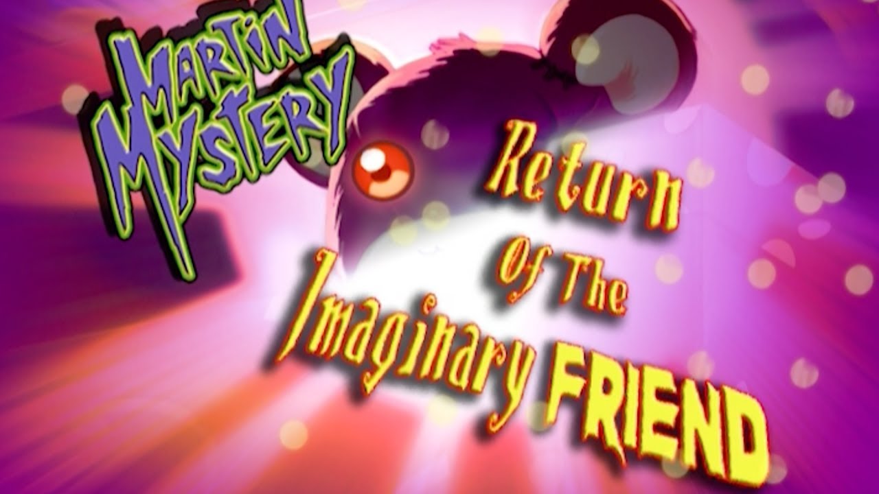 Martin Mystery - RETURN OF THE IMAGINARY FRIEND - FULL EPISODE ...