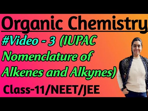 IUPAC Nomenclature of Alkenes and Alkynes | JEE | NEET | Class 11th ...