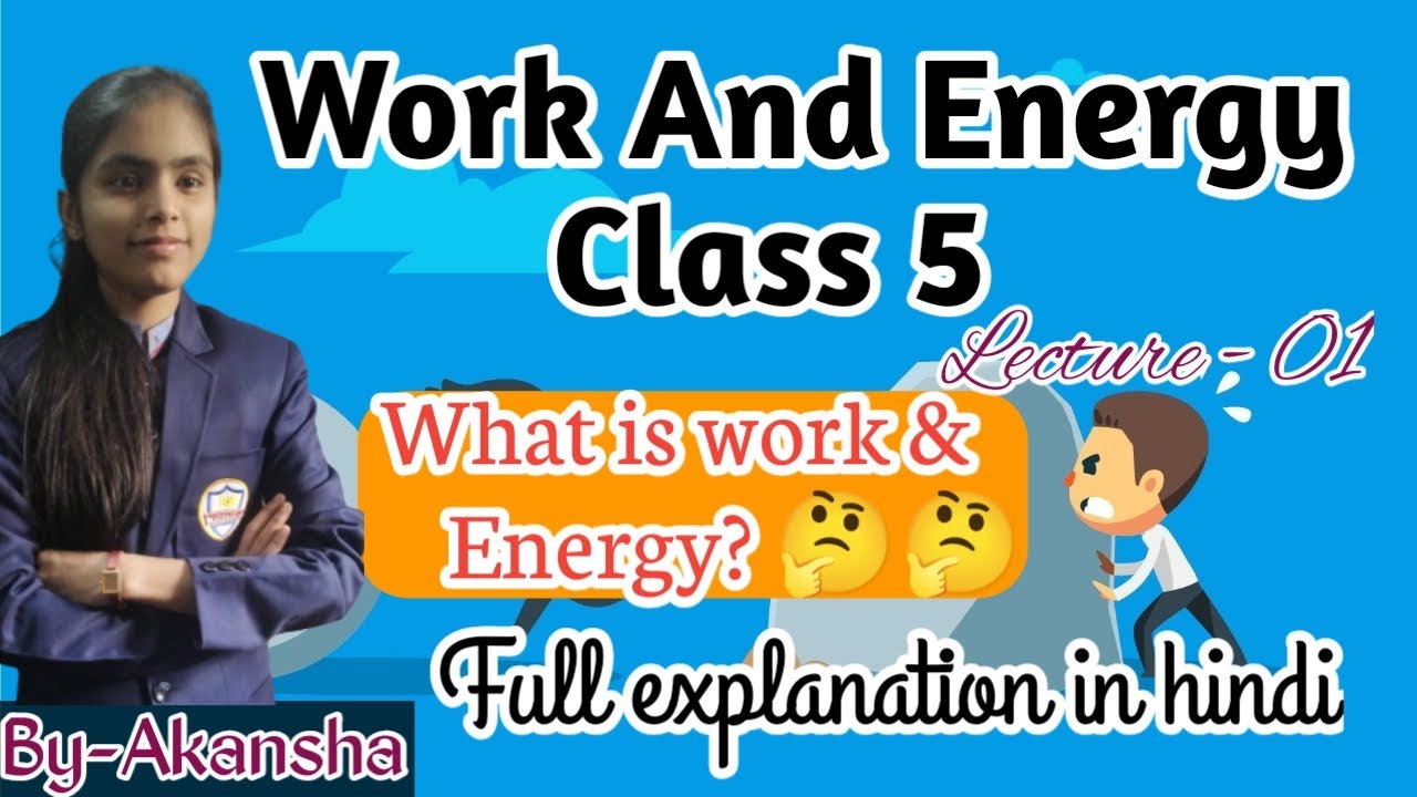 Work and Energy Class-5 || ICSE/CBSE Board || Lecture-1 ||What is Work ...