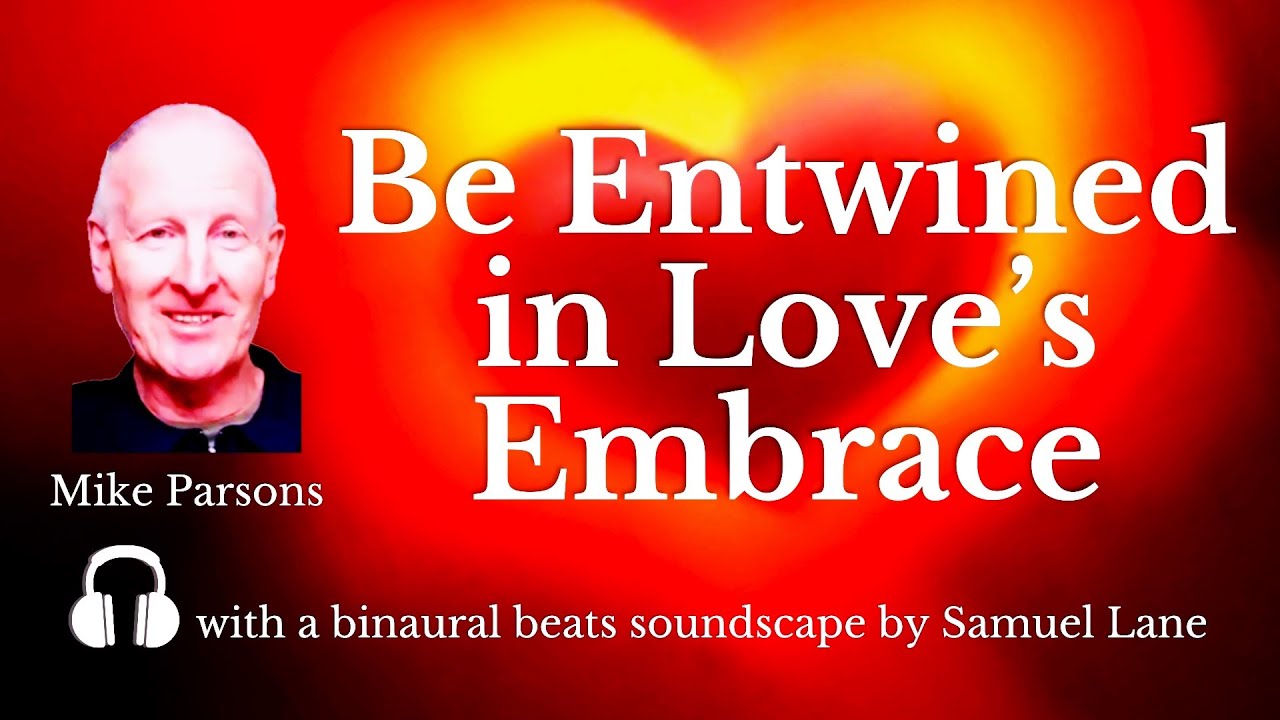 Be Entwined In Love's Embrace | Guided Meditation - YouTube