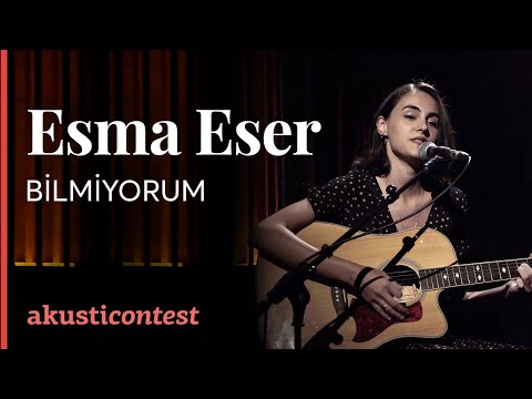 Esma Eser - Bilmiyorum / Akusticontest