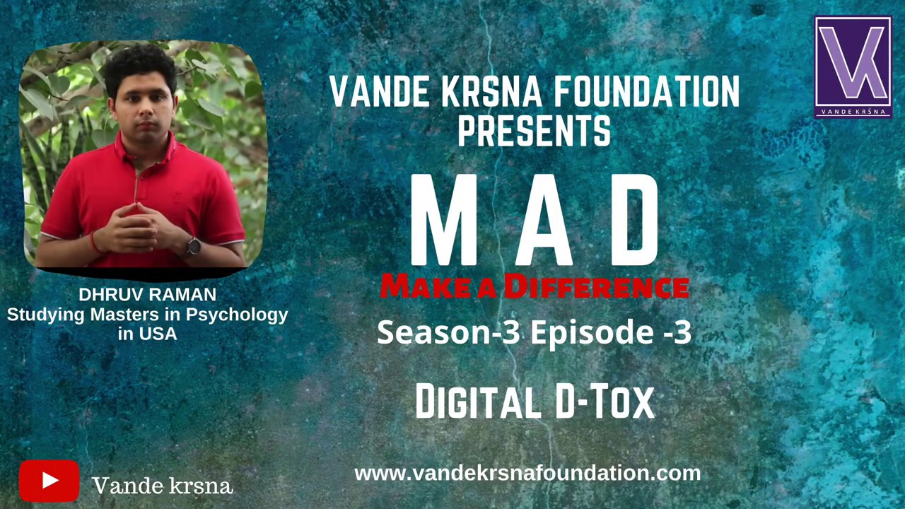 MAD(Make A Difference) || Season-3 Episode -3 || Digital D-Tox. || Vande krsna - YouTube
