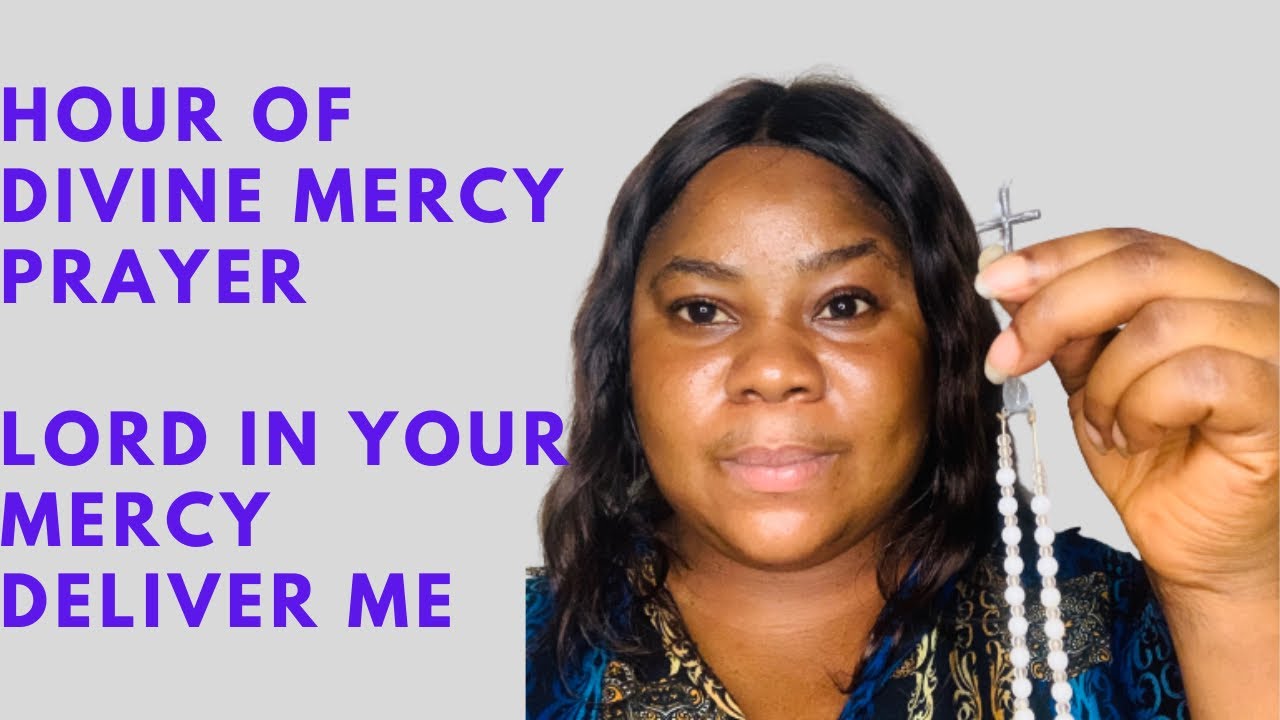 Hour Of Divine Mercy Prayer( Lord in your mercy save me) - YouTube