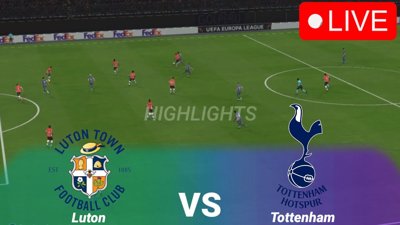 🔴Luton Town vs Tottenham LIVE | Premier League 2023/24 All Goals ...