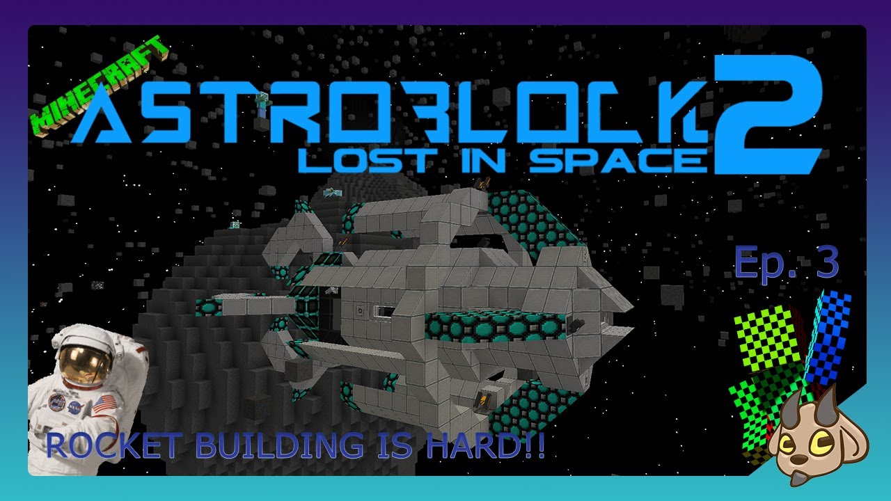 AstroBlock 2 Epsisode 3: Rocket Building is Hard!! - YouTube