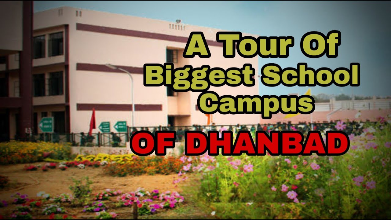 A Tour To Dhanbad Biggest School Campus! - YouTube