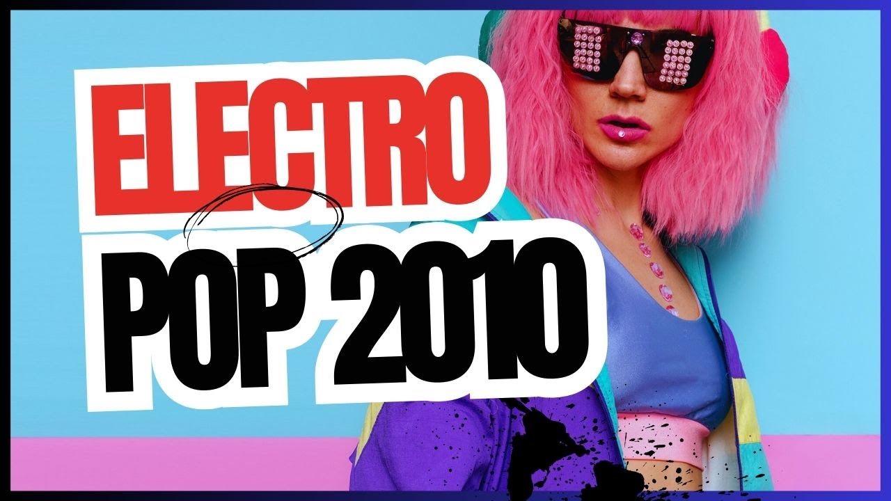 ESPECIAL - ELECTRO POP 2010! Sequência MIXADA com os MAIORES HITS ...