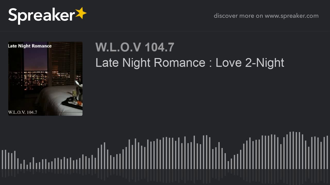 Late Night Romance : Love 2-Night (part 2 of 12) - YouTube