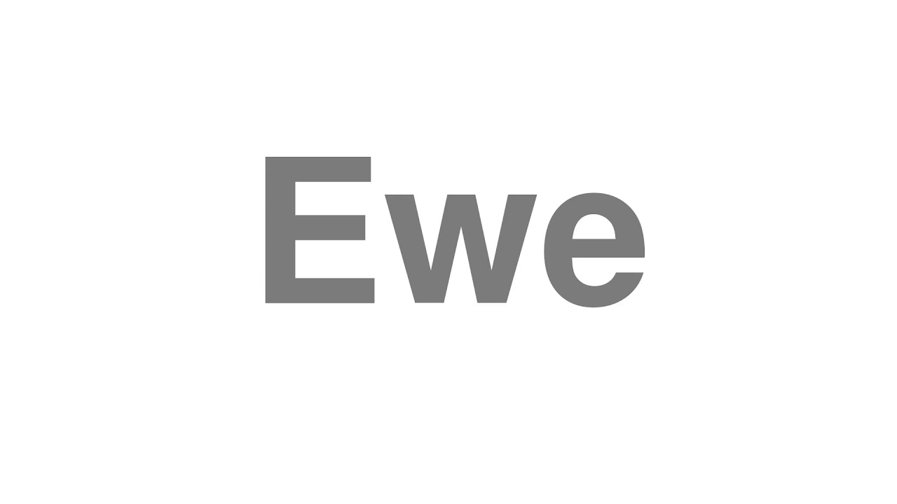 How to Pronounce "Ewe" - YouTube