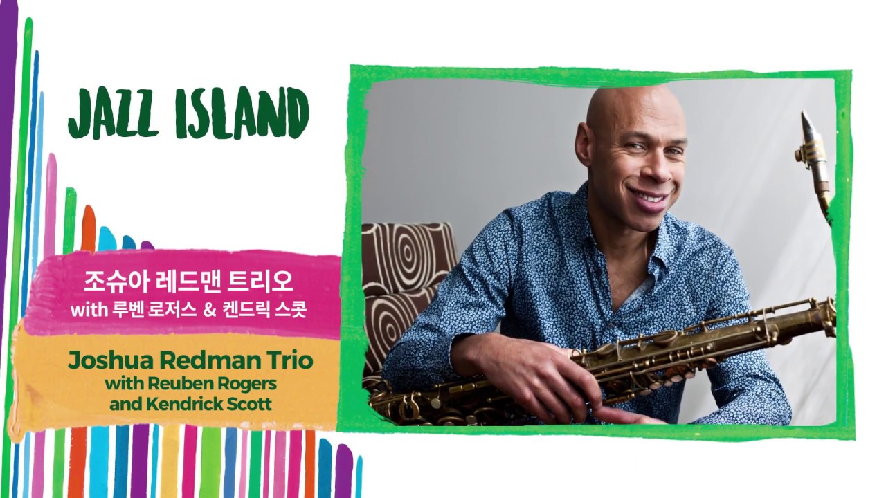Joshua Redman Trio's Message │ The 14th Jarasum Int'l Jazz Festival ...