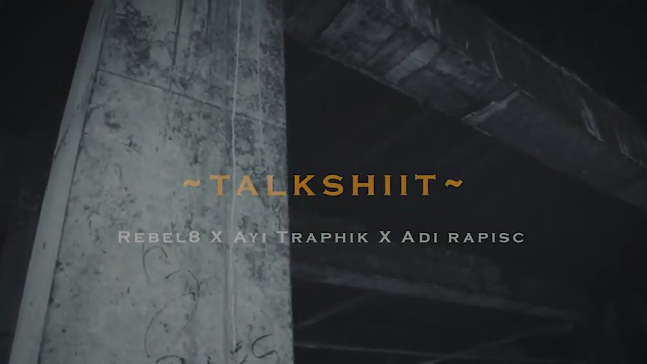 TALK SHIIT - REBEL8 X AYI TRAPHIK X ADI RAPISC - YouTube