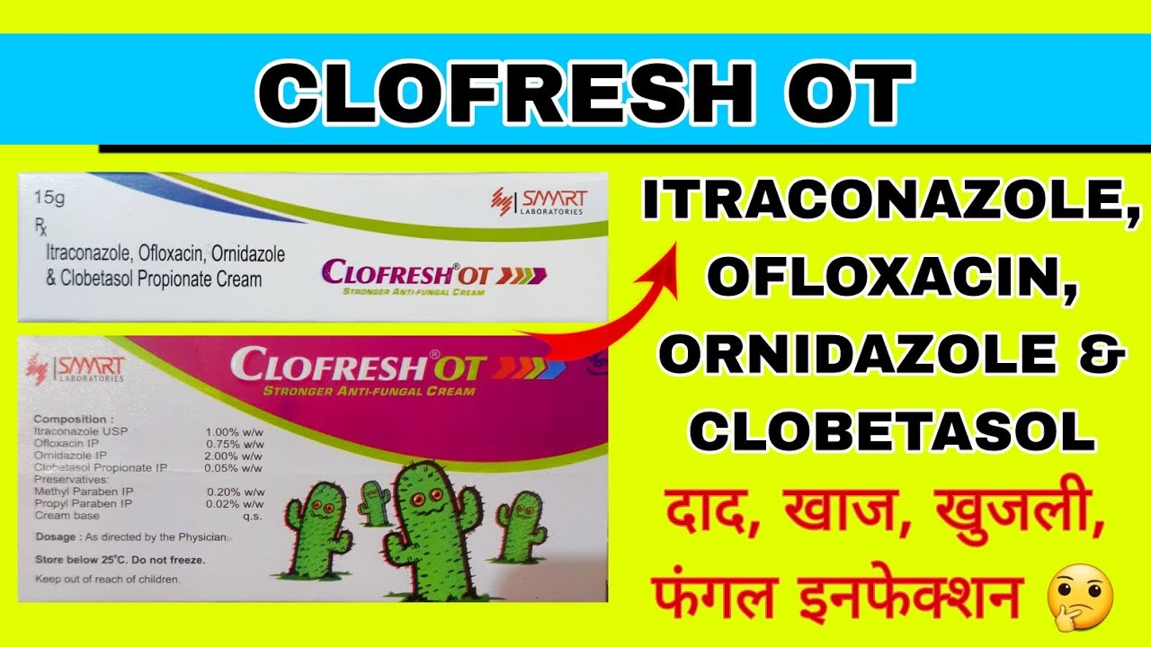 #Clofresh OT cream uses / Itraconazole, Ofloxacin, Ornidazole ...