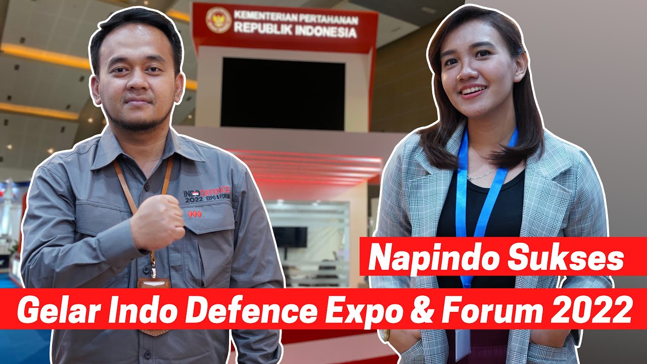 NAPINDO SUKSES GELAR INDO DEFENCE EXPO & FORUM 2022 - YouTube
