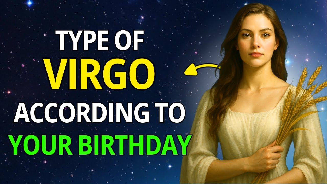 THE 3 TYPES OF VIRGO ♍ WHICH ONE ARE YOU BASED ON YOUR BIRTHDAY? - YouTube
