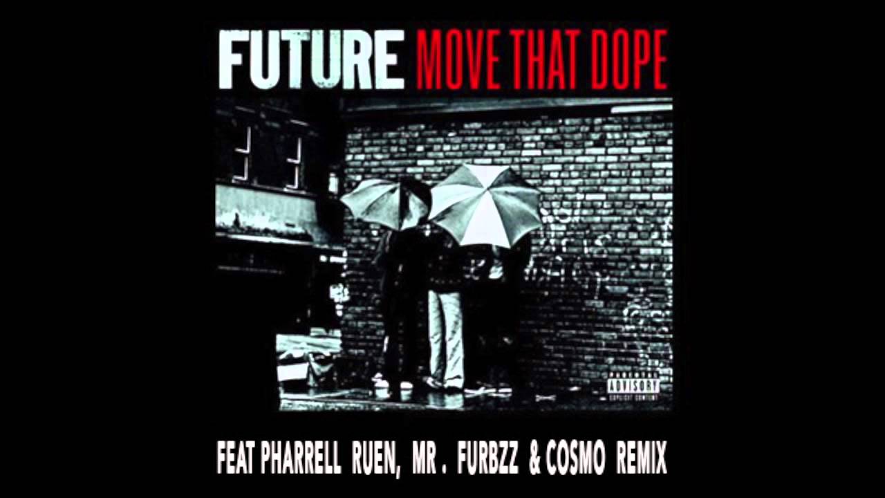 Future - Move that Dope (Ruen Mr Furbzz & Cosmo Remix) - YouTube