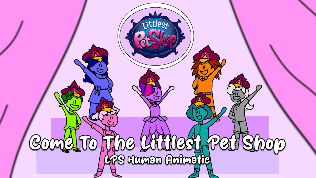 Come To The Littlest Pet Shop - LPS Human Animatic - YouTube