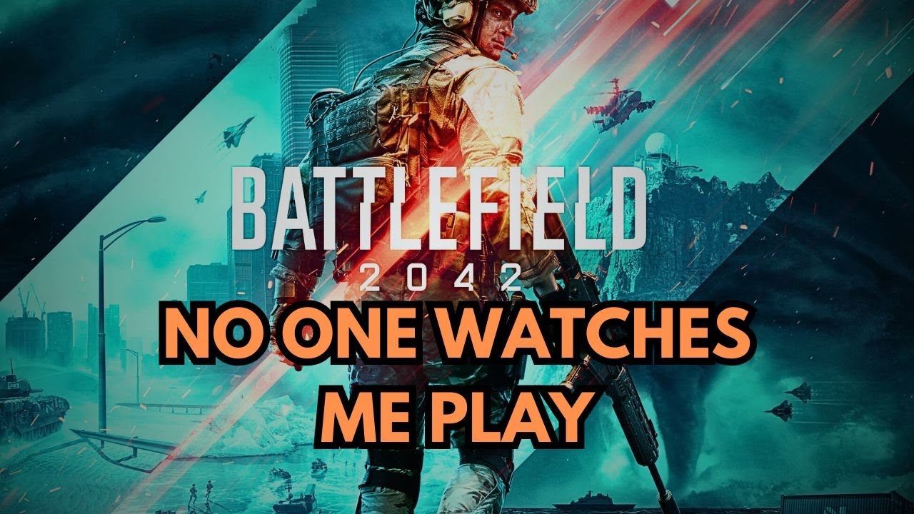 No One Watches Me Play Battlefield 2042 - YouTube
