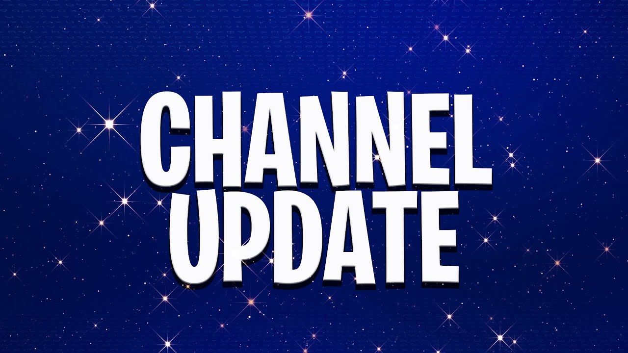 CHANNEL UPDATE! - YouTube