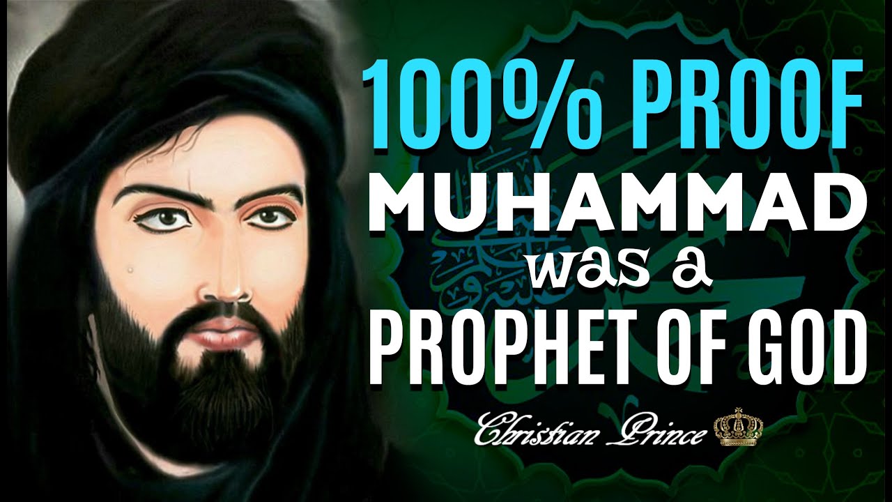 100% Proof Muhammad Was A Prophet For God | Christian Prince - YouTube