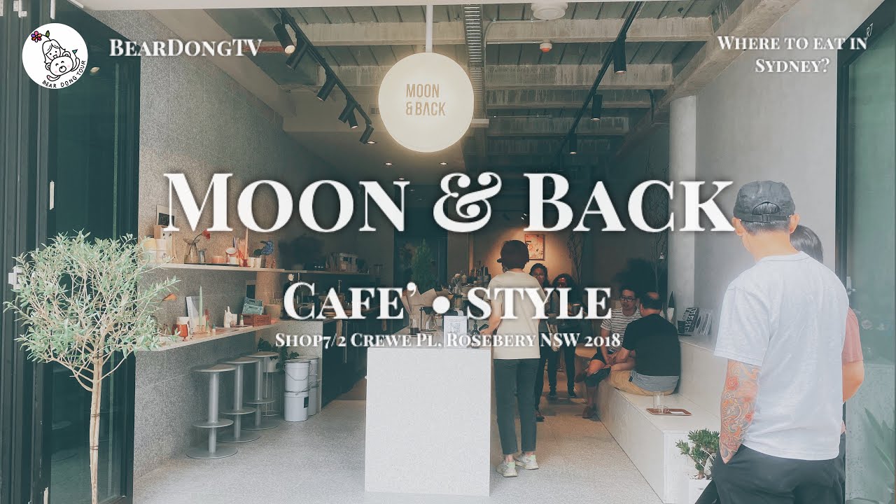 BearDongTV : Where to eat in Sydney: EP.25? Moon and back cafe • style ...