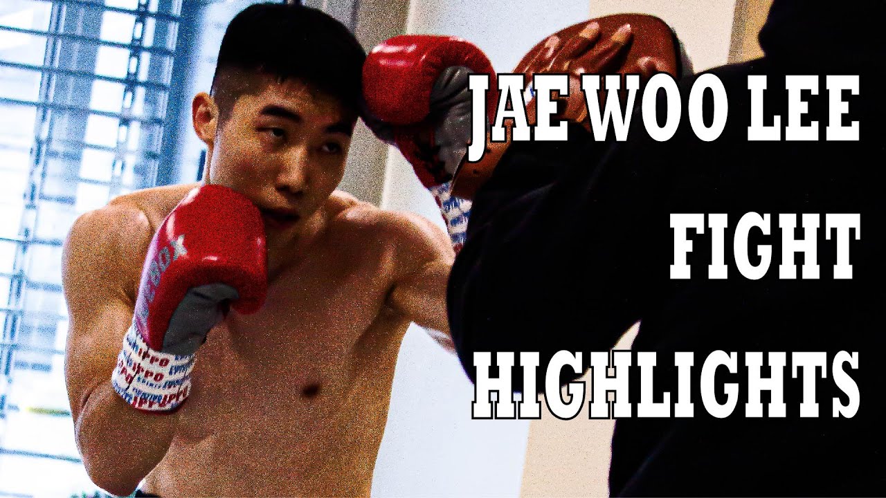 Jae Woo Lee FIGHT HIGHLIGHTS - YouTube