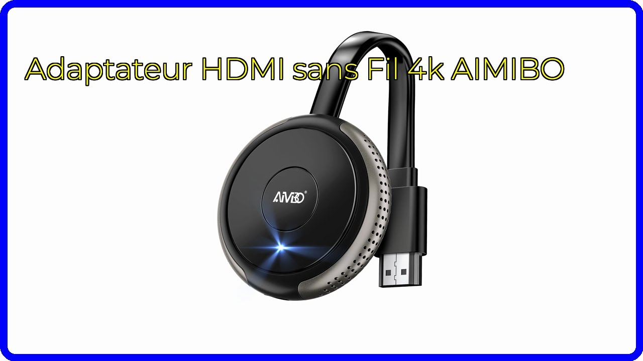 AVIS (2026): Adaptateur HDMI sans Fil 4k AIMIBO. DÉTAILS ESSENTIELS ...