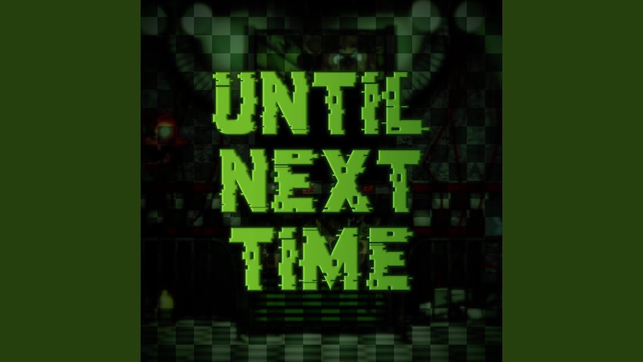 Until Next Time - YouTube