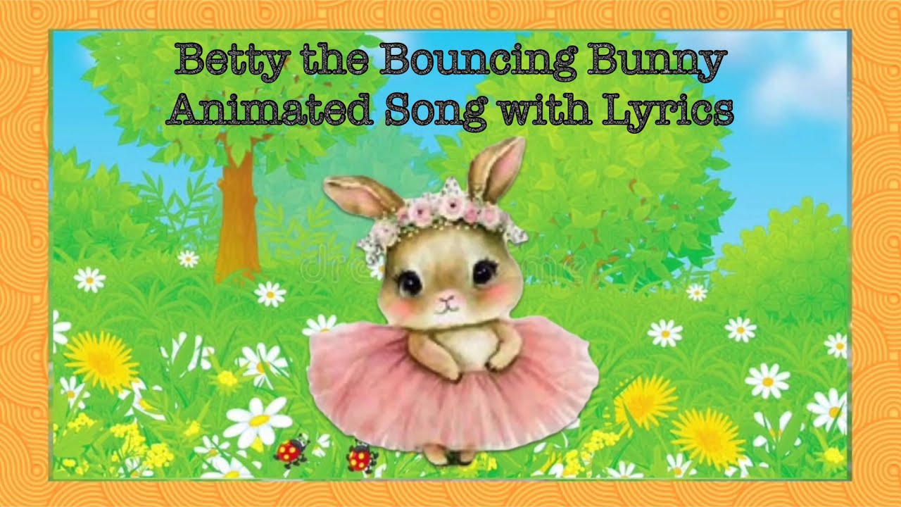 Betty the Bouncing Bunny Animated Song ~ Kids Animated Song with Lyrics ...