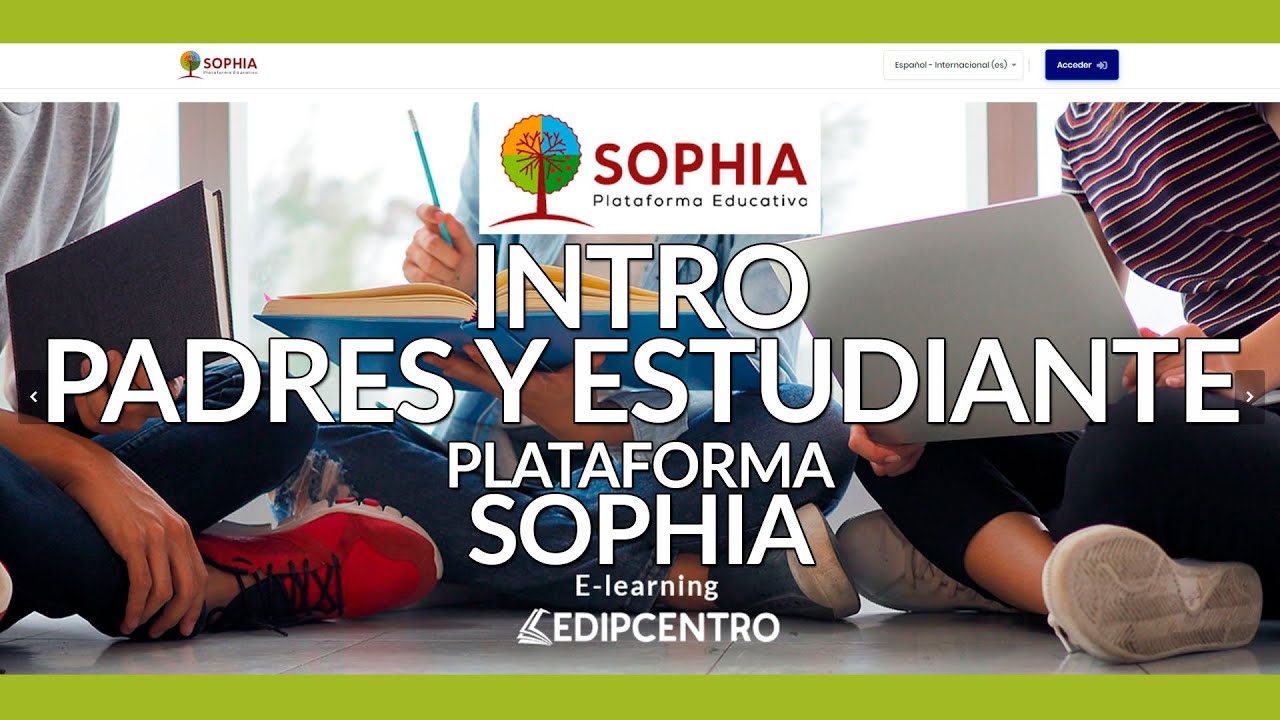 Plataforma Sophia. Video introductorio para estudiantes y padres de ...