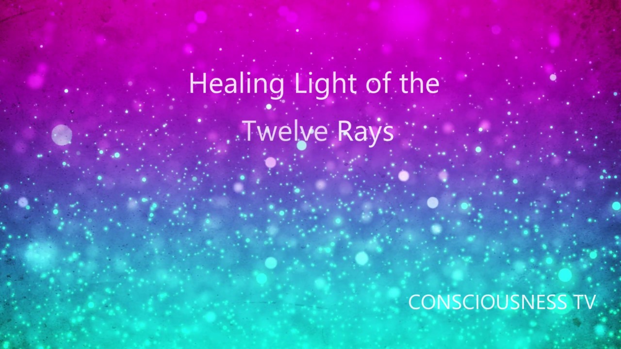 Soul Immersion: Healing Light of the Twelve Rays - YouTube