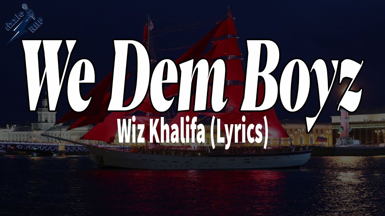 Wiz Khalifa - We Dem Boyz (Lyrics) - YouTube