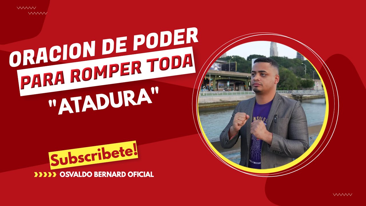 Oracion de poder para romper toda atadura | Profeta Osvaldo Bernard - YouTube