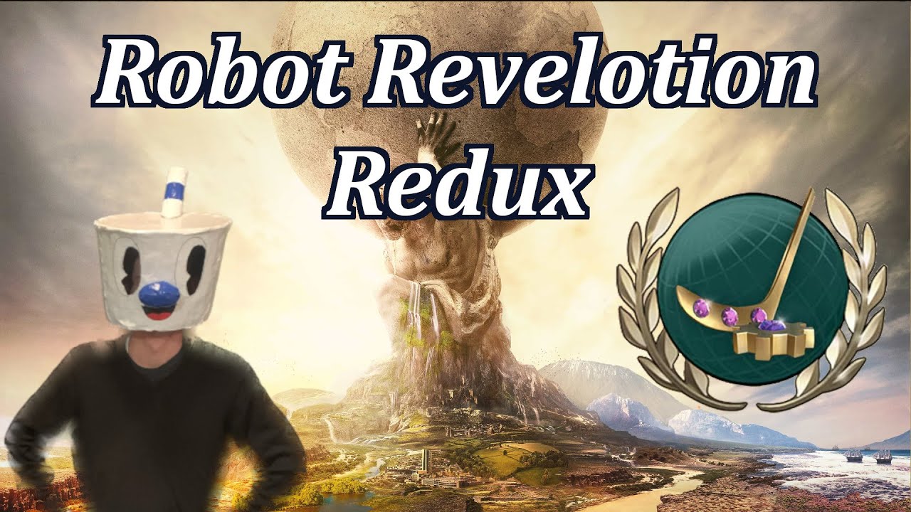 Robot Revolution Redux - August Civ VI Challenge - YouTube