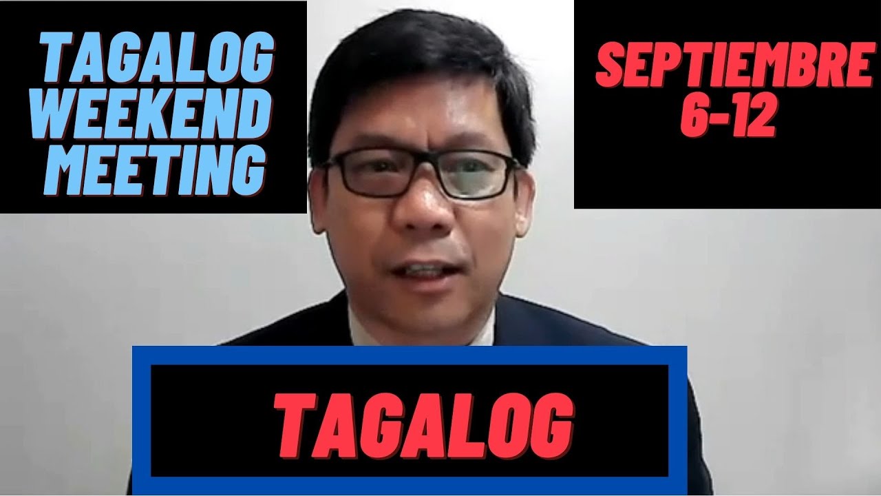 Tagalog Weekend Meeting 2021-09-11-A Setyembre 6-12 - YouTube