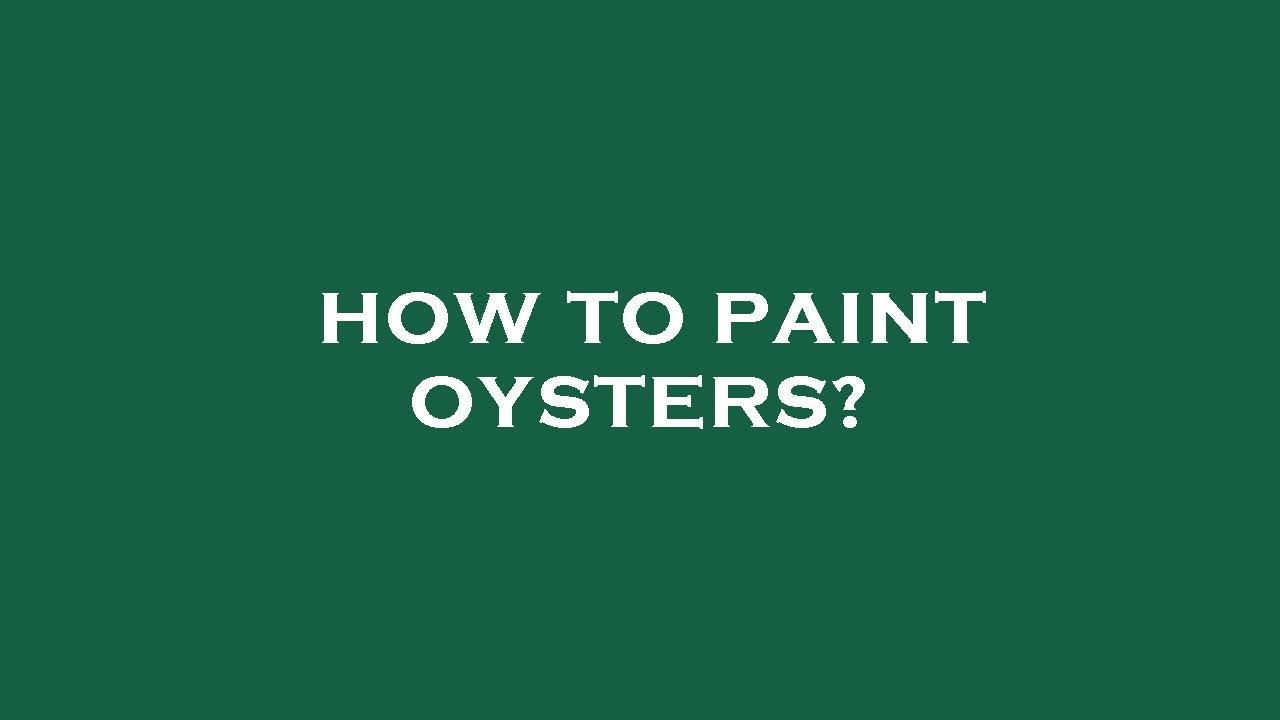How to paint oysters? - YouTube