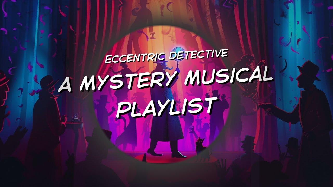 Playlist A Mystery Musical - Eccentric Detective - YouTube