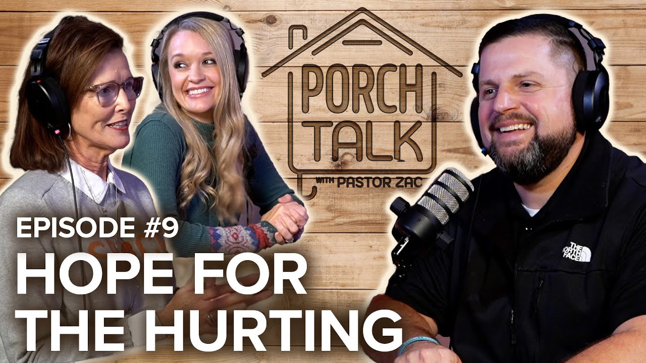 Hope for the Hurting | Porch Talk w/ Pastor Zac - #9 - YouTube