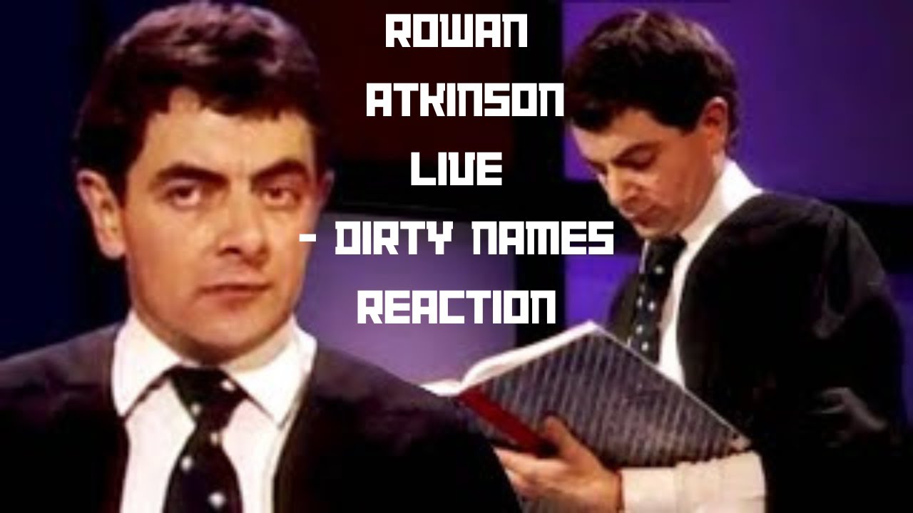 Rowan Atkinson Live - Dirty Names REACTION - YouTube