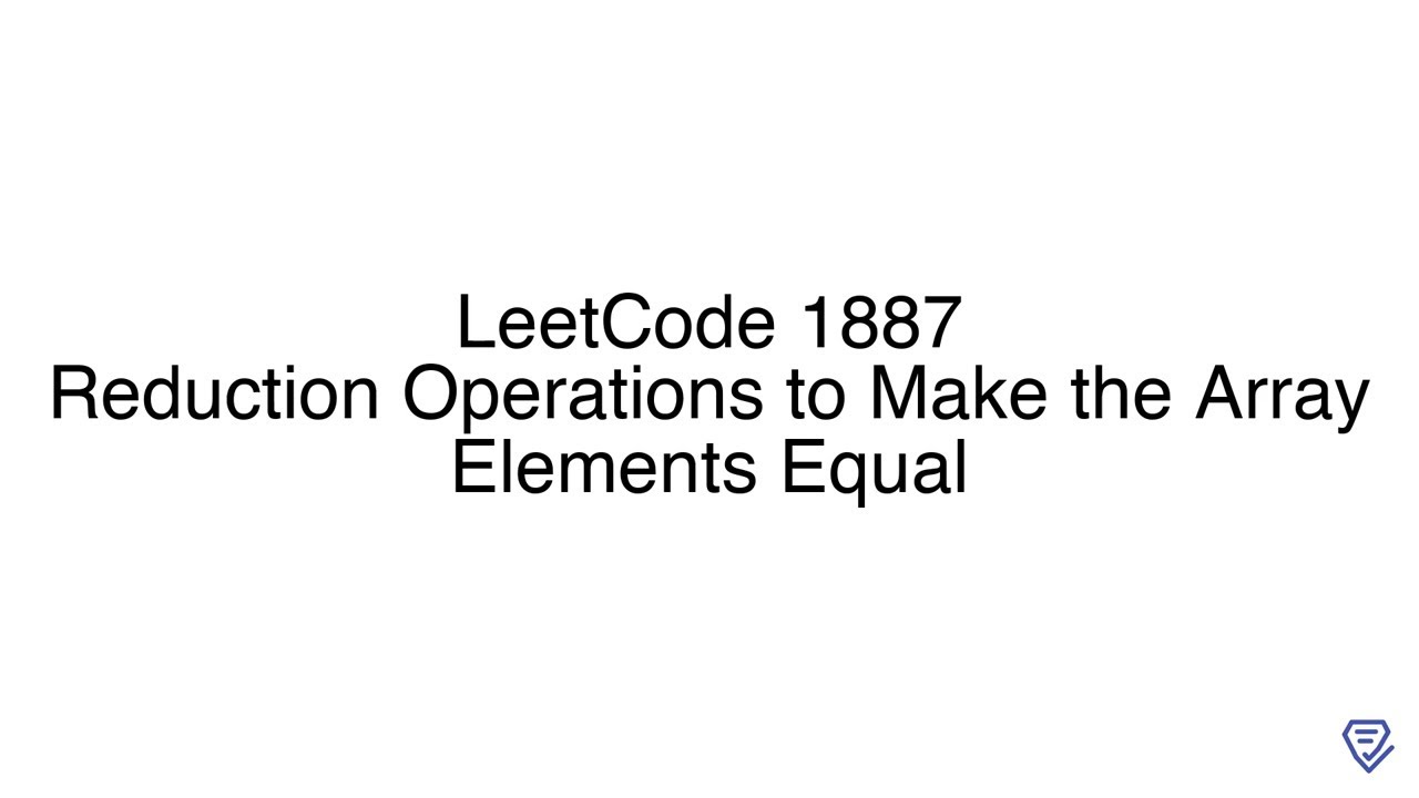 LeetCode 1887: Reduction Operations to Make the Array Elements Equal ...