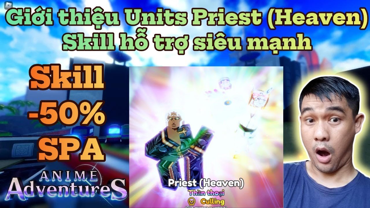 Nood to pro Anime Adventures- Units Priest (Heaven) sở hữu skill hỡ trợ ...