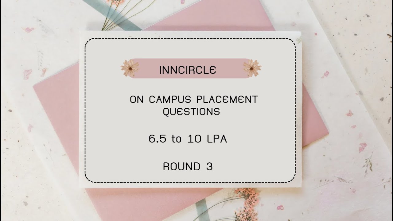 "INNCIRCLE On-Campus Placement Rounds 3: Questions, Patterns, Tips ...