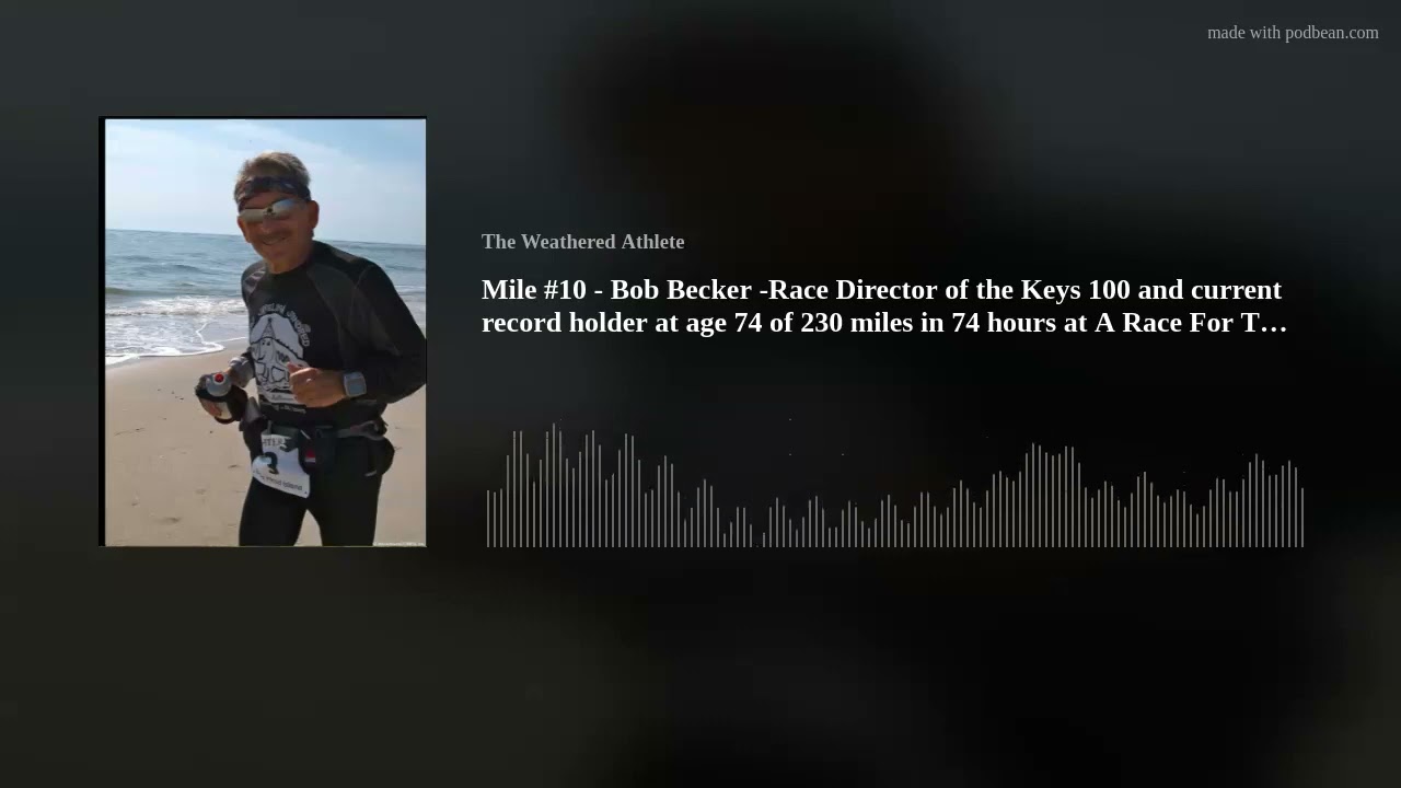 Mile 10- Bob Becker -RD of the Keys 100, current record holder at age ...