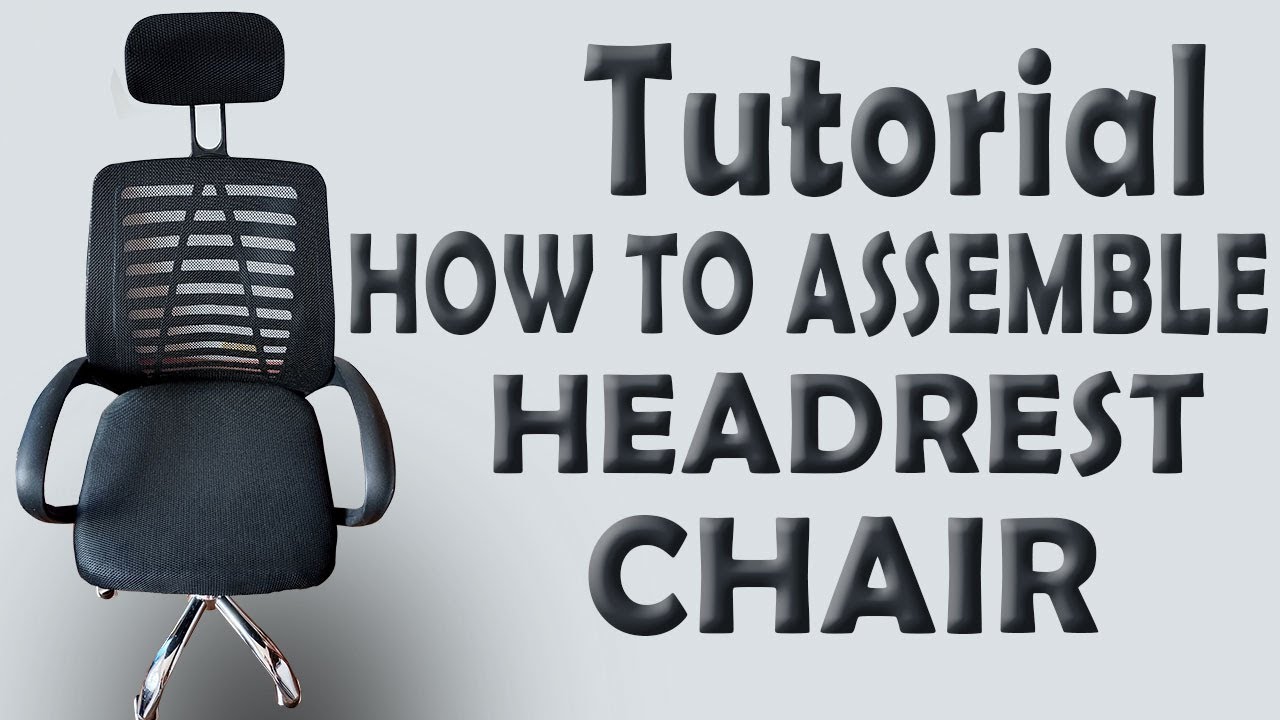 TUTORIAL HOW TO ASSEMBLE HEADREST CHAIR! - YouTube
